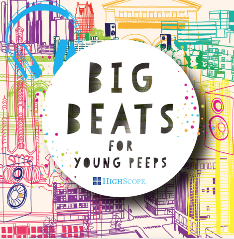 Big Beats for Young Peeps | HighScope Media